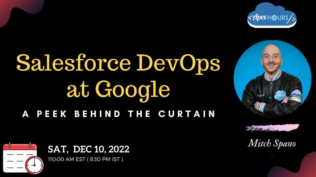 Salesforce DevOps at Google: A Peek Behind the curtain - Apex Hours Events