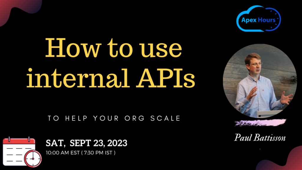 How to use internal APIs to help your org scale - Apex Hours Events