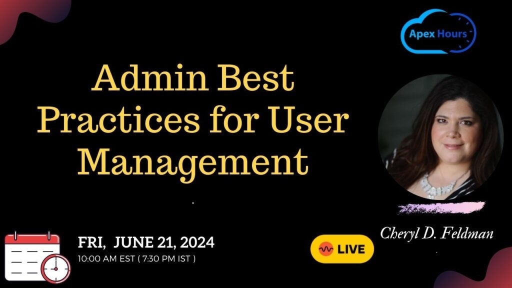 Admin Best Practices for User Management - Apex Hours Events